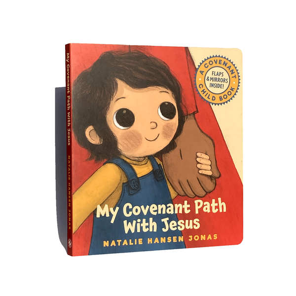 My Covenant Path With Jesus – A Covenant Child